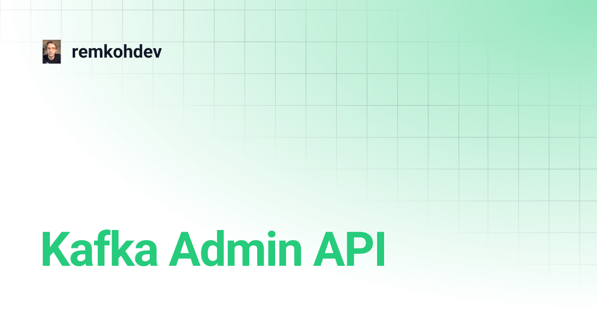 Kafka Admin API | remkohdev