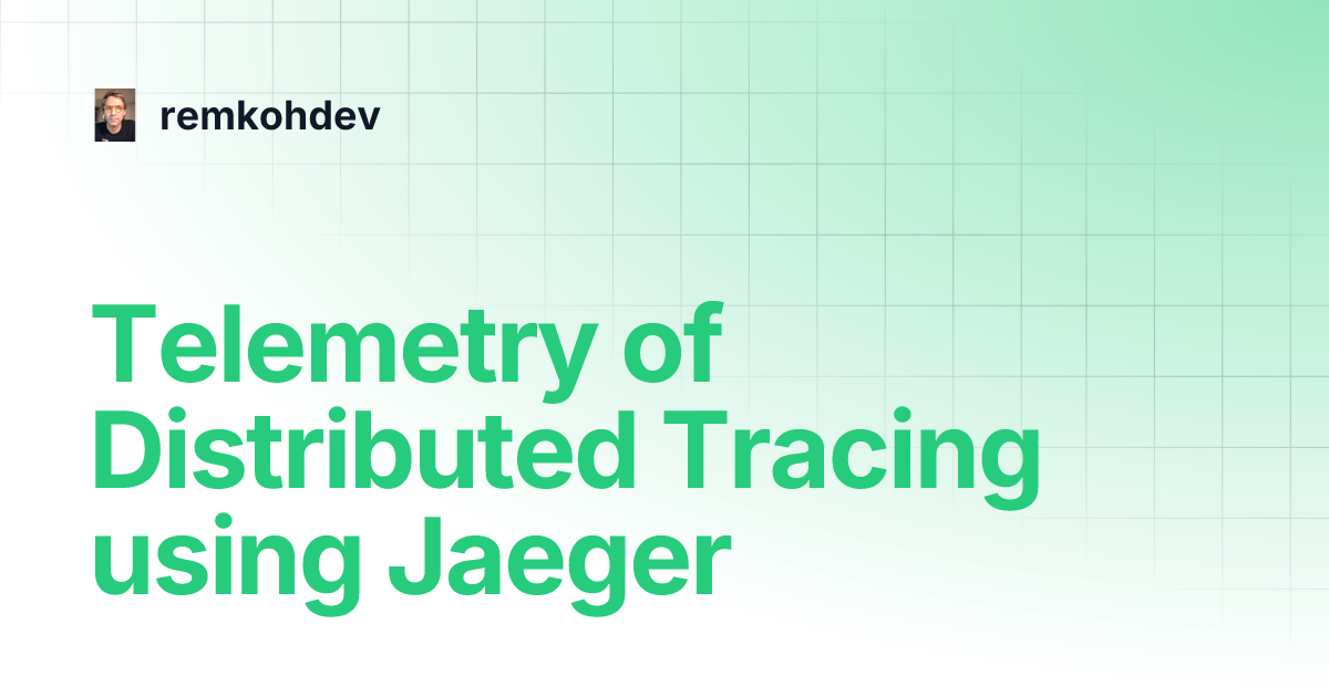 Telemetry of Distributed Tracing using Jaeger | remkohdev